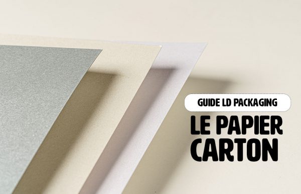 Guide sur le papier carton - ld-packaging.fr